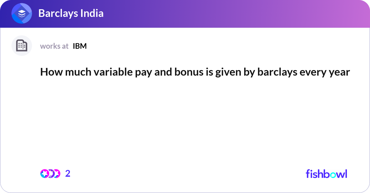 How much variable pay and bonus is given by barcla... | Fishbowl