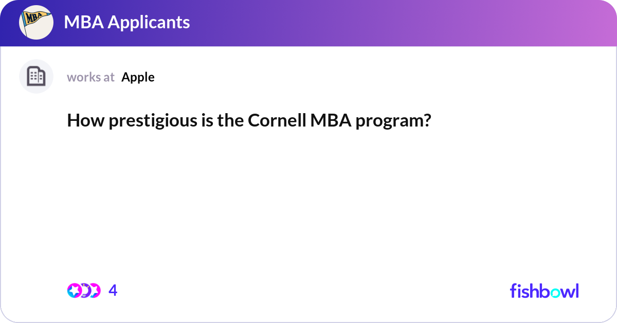 How prestigious is the Cornell MBA program? | Fishbowl
