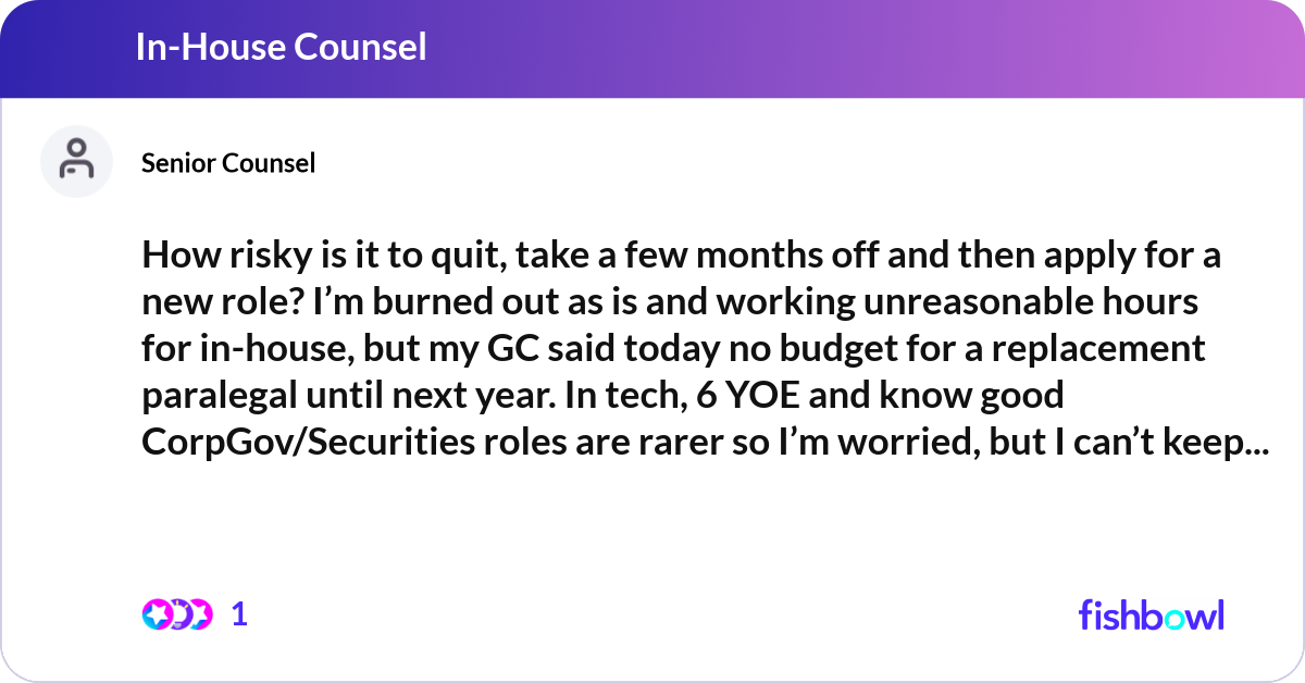 How risky is it to quit, take a few months off and... | Fishbowl