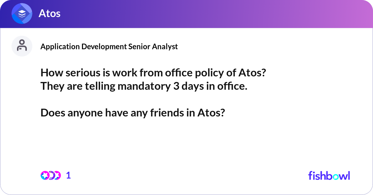 How serious is work from office policy of Atos? T... | Fishbowl