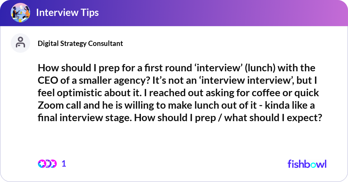 How should I prep for a first round ‘interview’ (l... | Fishbowl