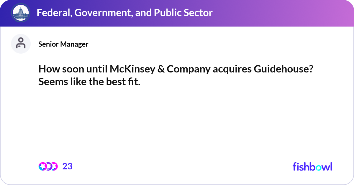 How soon until ﻿McKinsey & Company﻿ acquires ﻿Guid... | Fishbowl