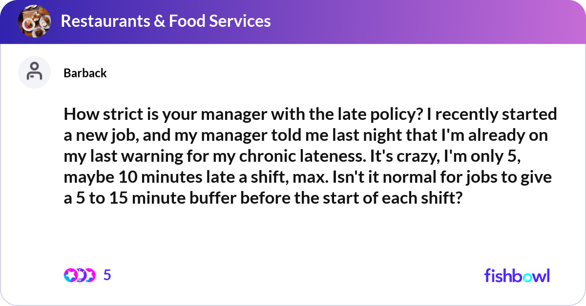 How strict is your manager with the late policy? I... | Fishbowl
