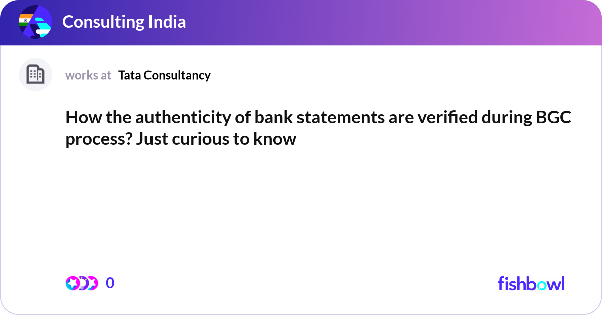 How the authenticity of bank statements are verifi... | Fishbowl
