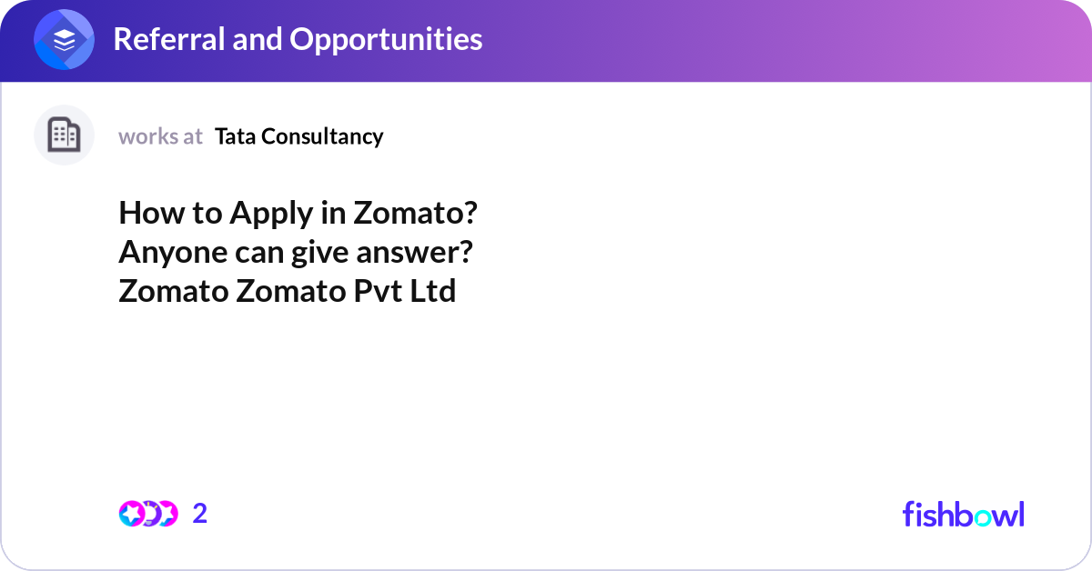 How to Apply in Zomato? Anyone can give answer? Z... | Fishbowl