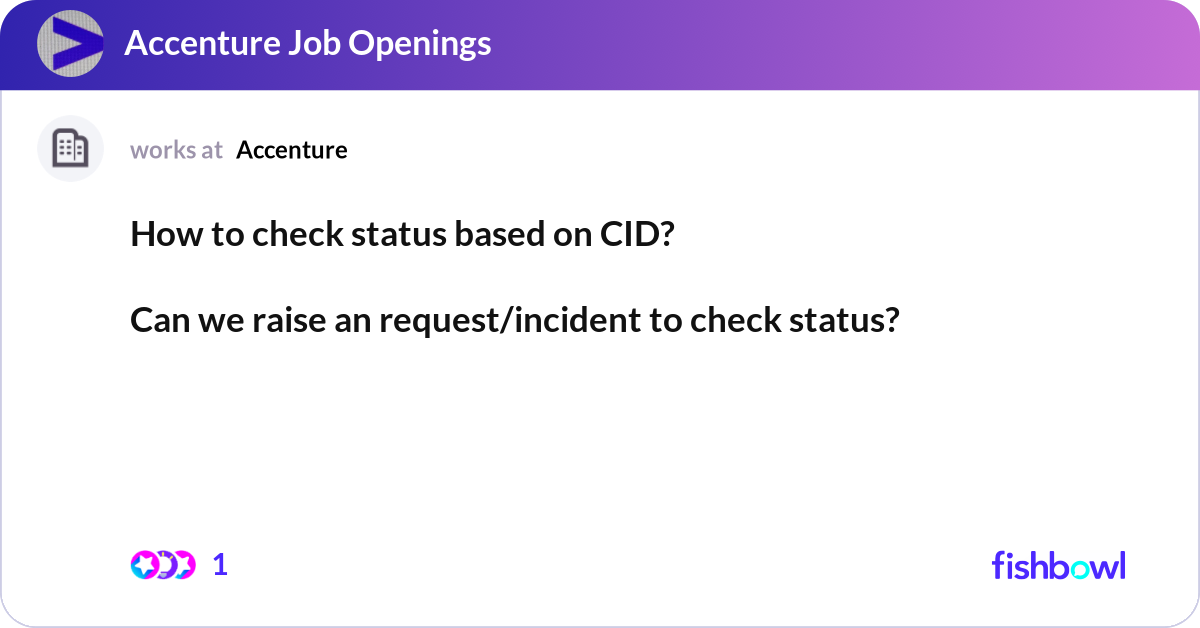 How to check status based on CID? Can we raise a... | Fishbowl