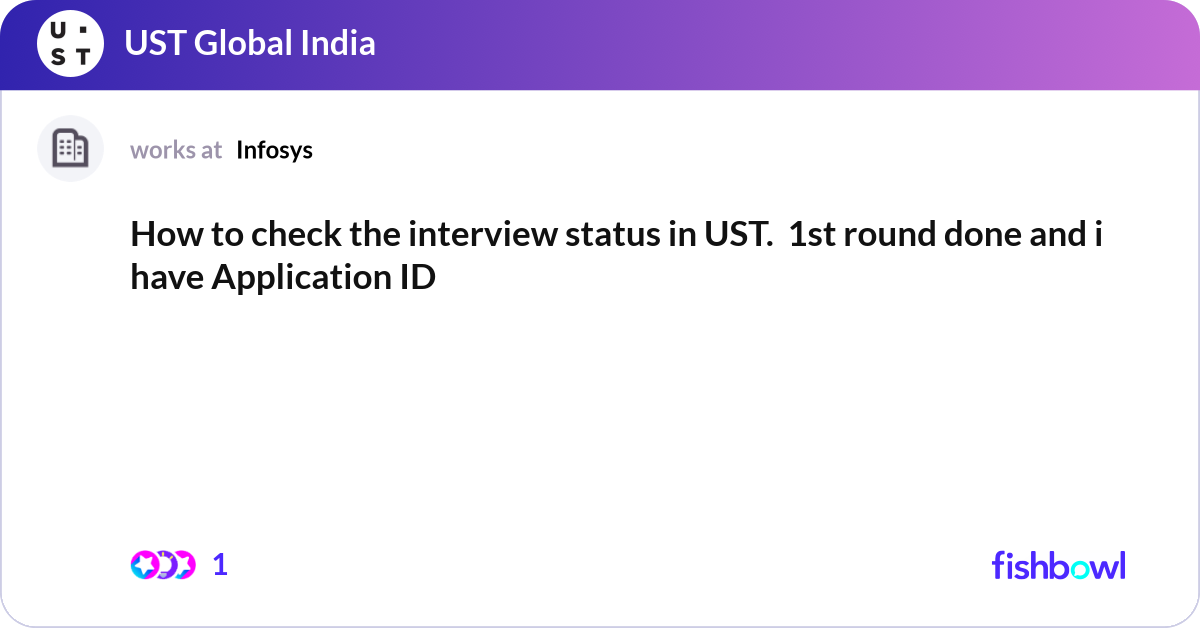 How to check the interview status in UST. 1st rou... | Fishbowl