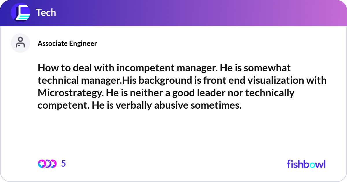 How to deal with incompetent manager. He is somewh... | Fishbowl
