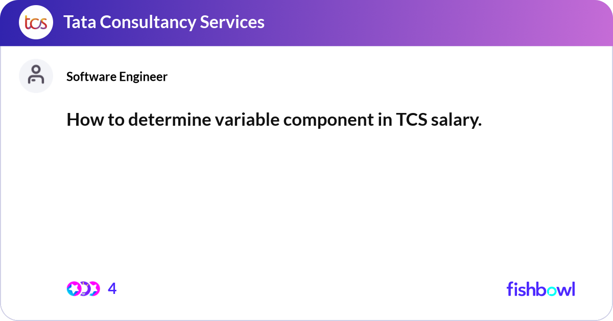 How to determine variable component in TCS salary.... | Fishbowl