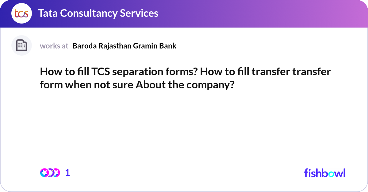 How to fill TCS separation forms? How to fill tran... | Fishbowl
