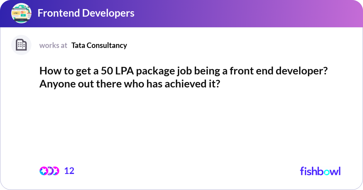 How to get a 50 LPA package job being a front end ... | Fishbowl