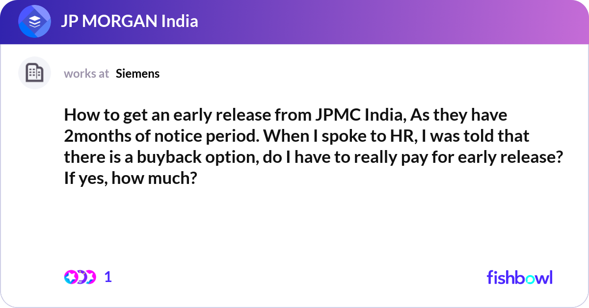 How to get an early release from JPMC India, As th... | Fishbowl
