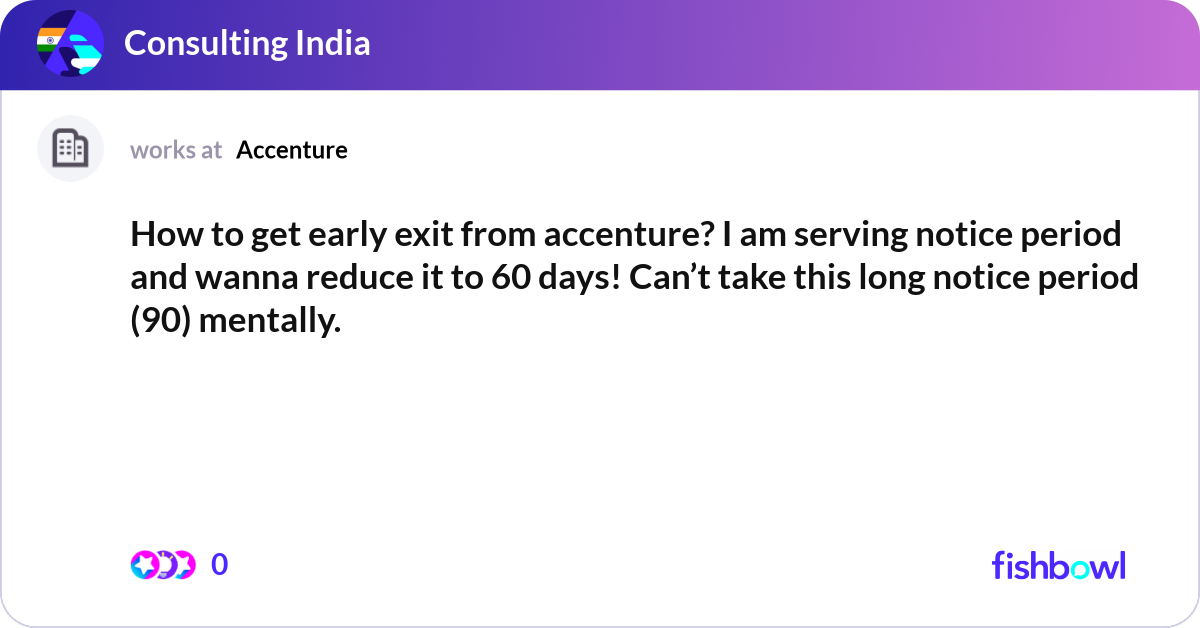 How to get early exit from accenture? I am serving... | Fishbowl