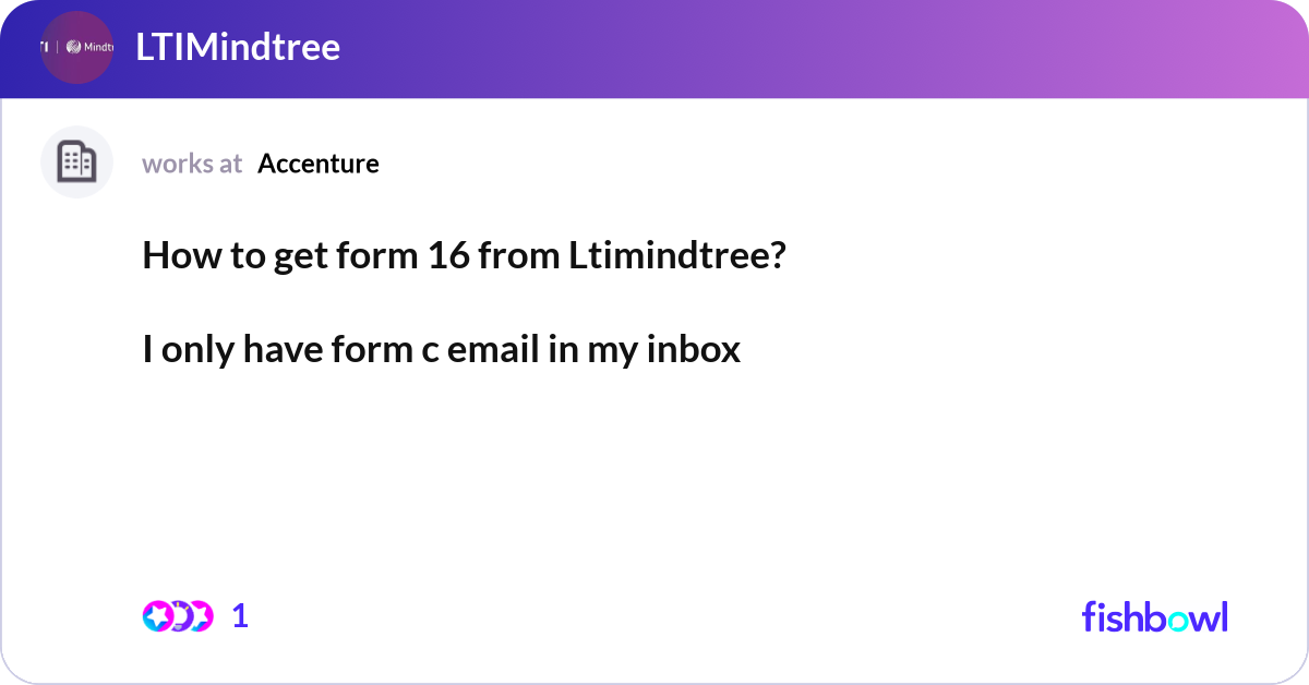 How to get form 16 from Ltimindtree? I only have... | Fishbowl