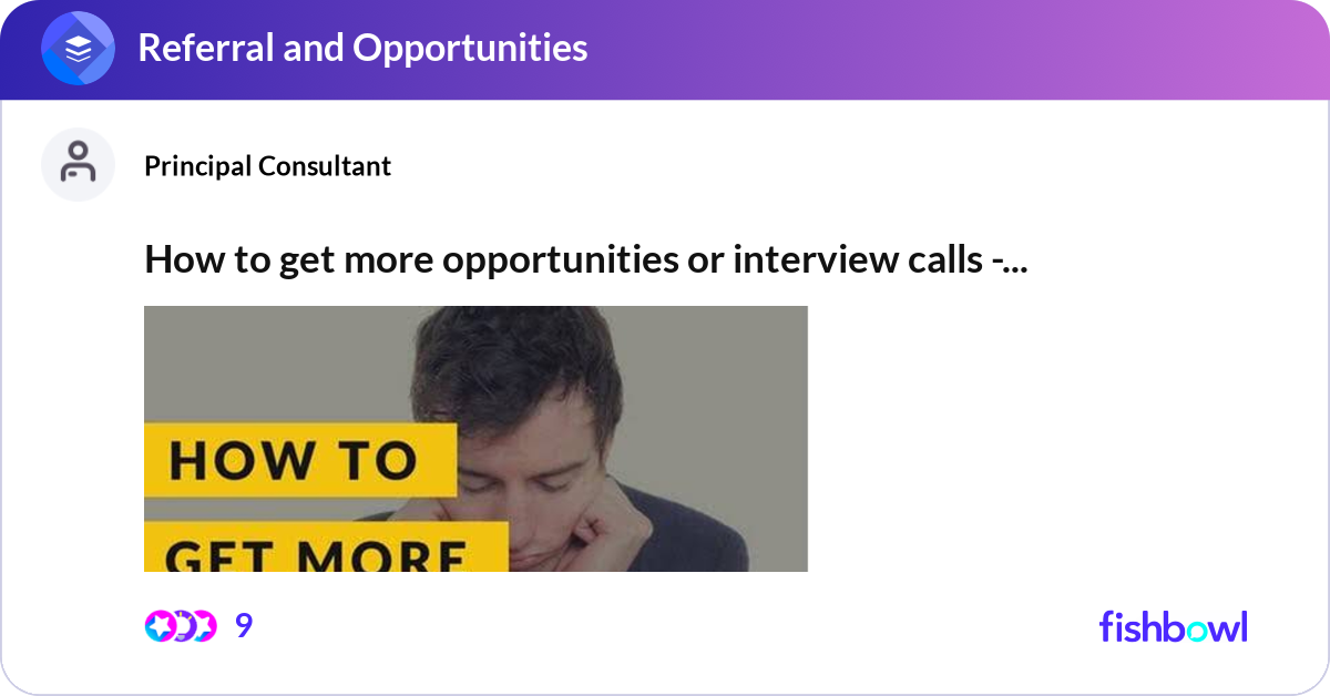 How to get more opportunities or interview calls -... | Fishbowl