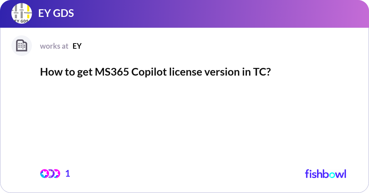 How to get MS365 Copilot license version in TC? | Fishbowl