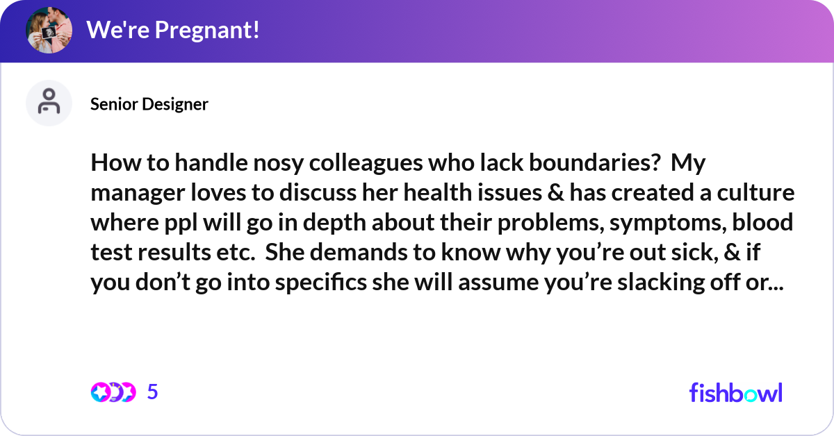 How to handle nosy colleagues who lack boundaries?... | Fishbowl