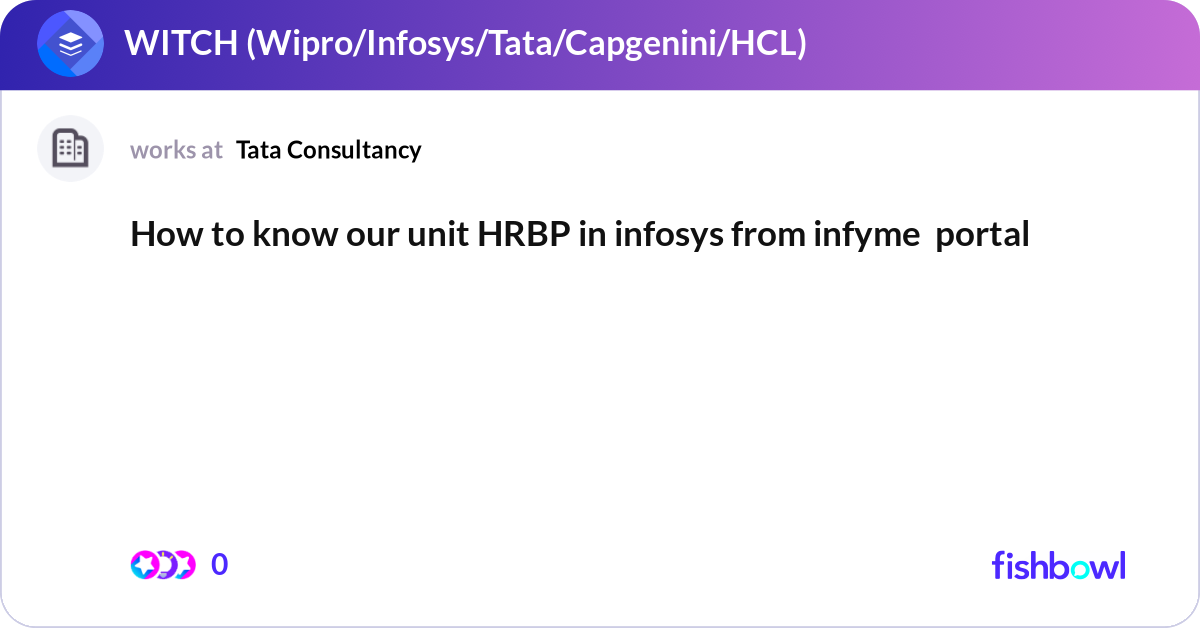How to know our unit HRBP in infosys from infyme ... | Fishbowl