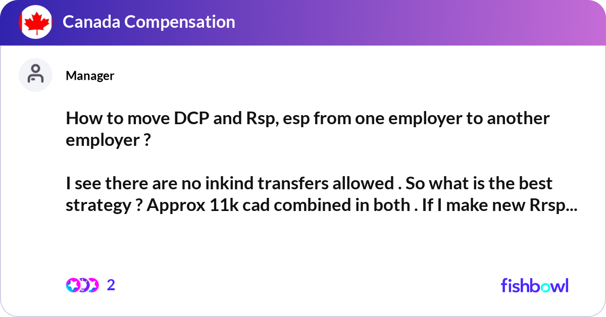 How to move DCP and Rsp, esp from one employer to ... | Fishbowl