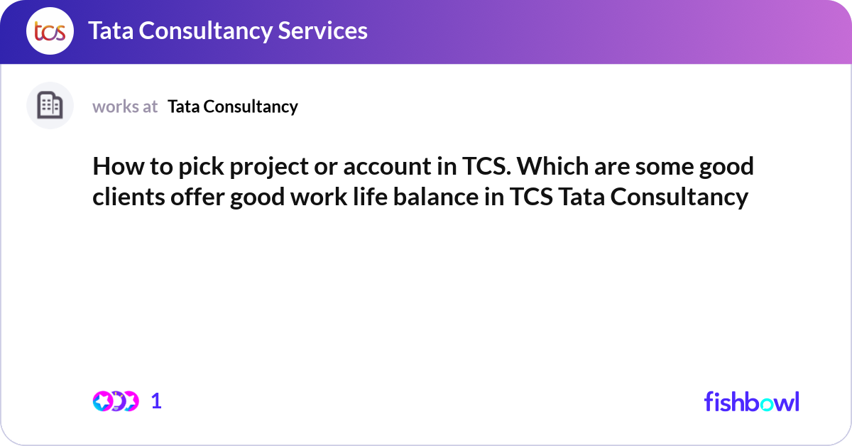 How to pick project or account in TCS. Which are s... | Fishbowl