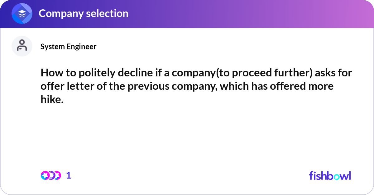 How to politely decline if a company(to proceed fu... | Fishbowl