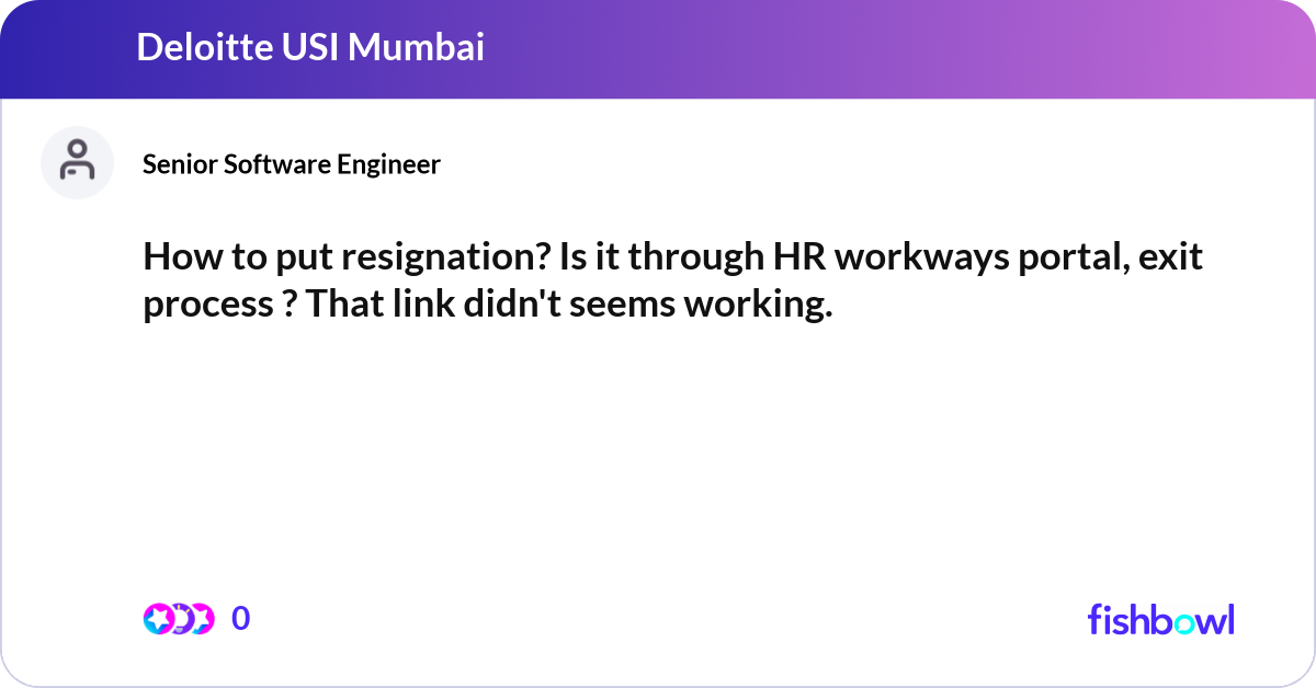 How to put resignation? Is it through HR workways ... | Fishbowl