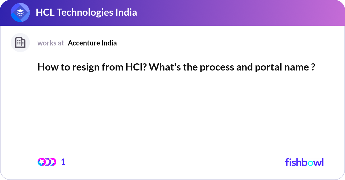 How to resign from HCl? What's the process and por... | Fishbowl