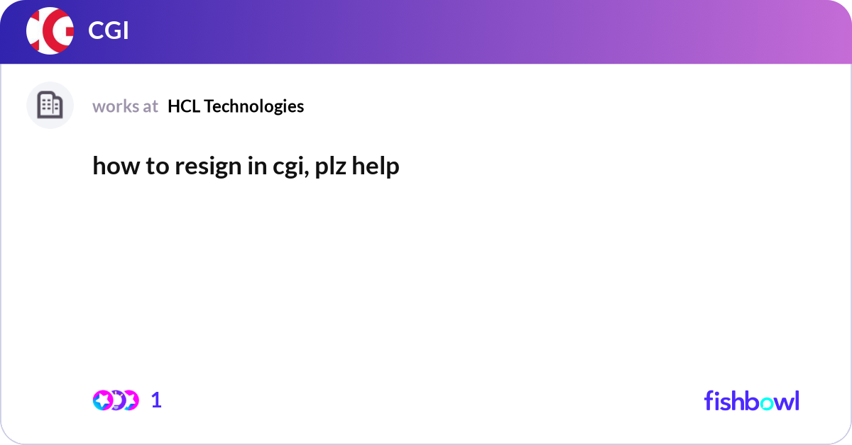 how to resign in cgi, plz help | Fishbowl