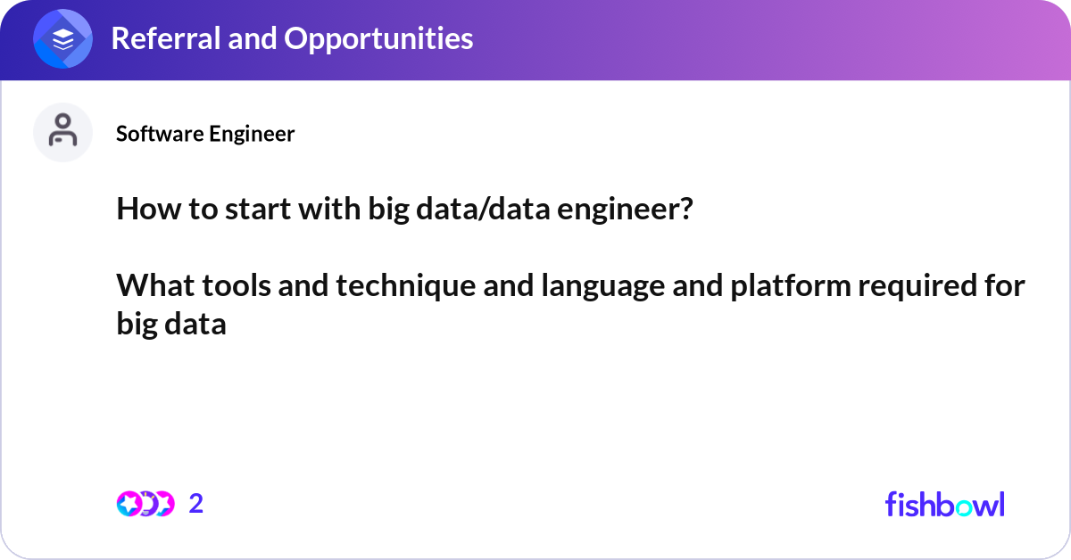 How to start with big data/data engineer? What to... | Fishbowl