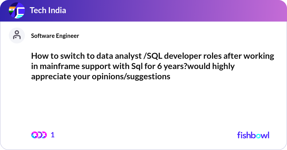 How to switch to data analyst /SQL developer roles... | Fishbowl