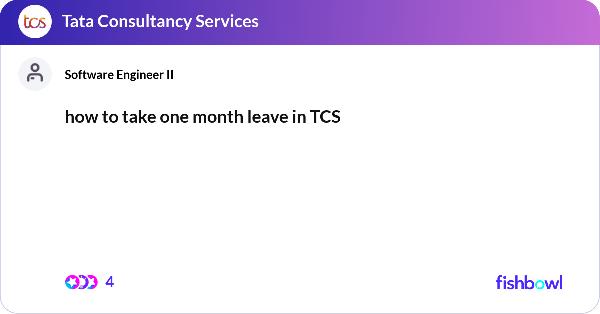 how to take one month leave in TCS | Fishbowl