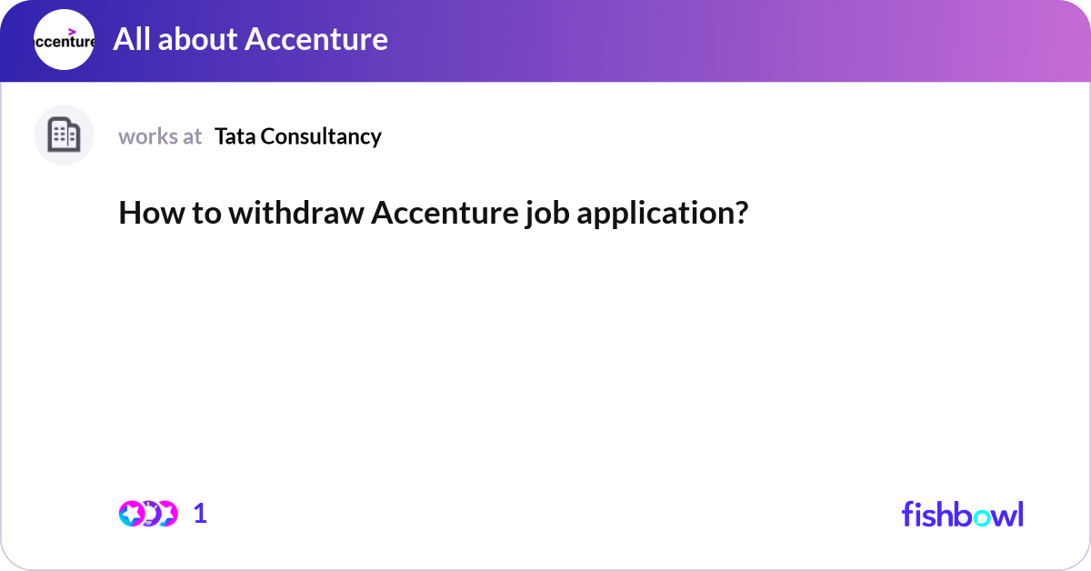 How to withdraw Accenture job application? | Fishbowl