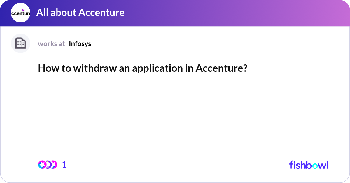 How to withdraw an application in Accenture? | Fishbowl