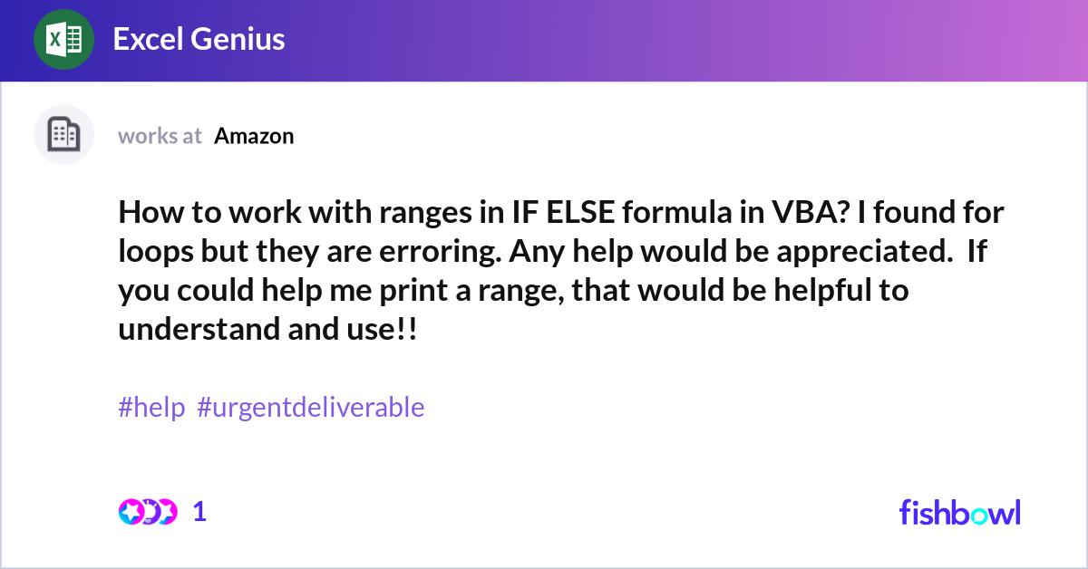 How to work with ranges in IF ELSE formula in VBA?... | Fishbowl