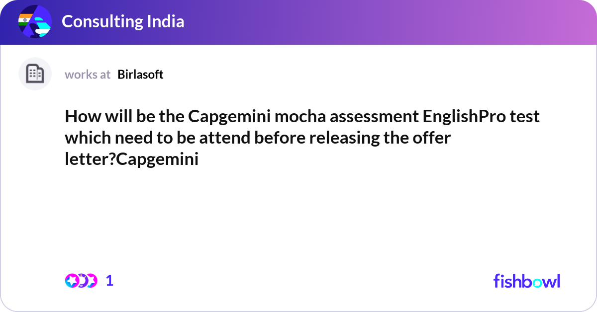 How will be the Capgemini mocha assessment English... | Fishbowl