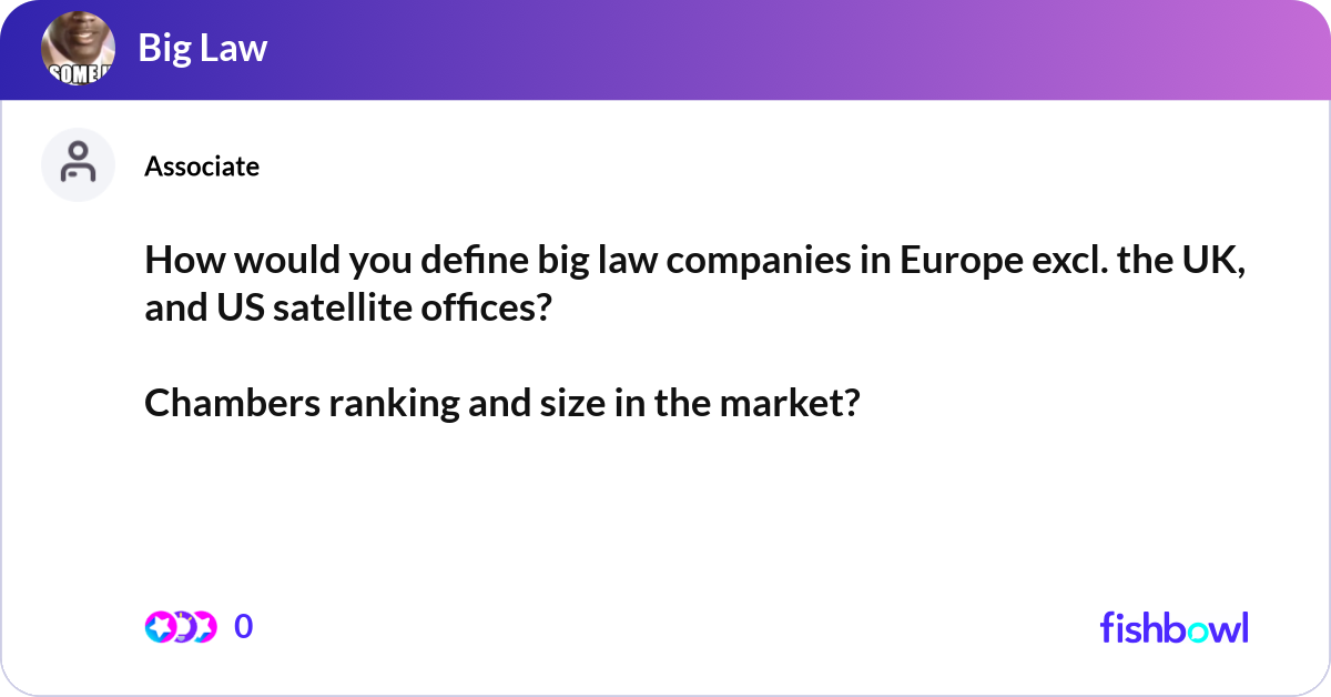 How would you define big law companies in Europe e... | Fishbowl