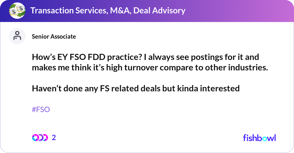How’s EY FSO FDD practice? I always see postings f... | Fishbowl