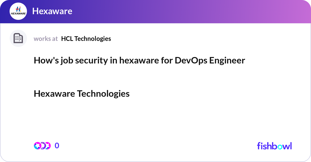 How's job security in hexaware for DevOps Engineer... | Fishbowl