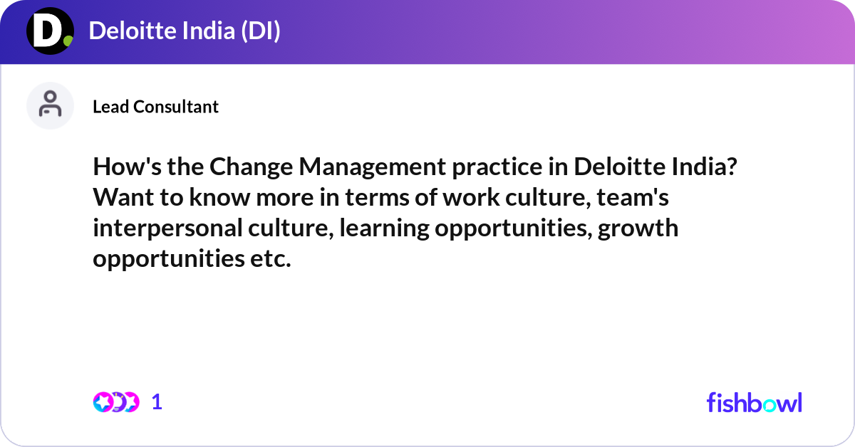 How's the Change Management practice in Deloitte I... | Fishbowl