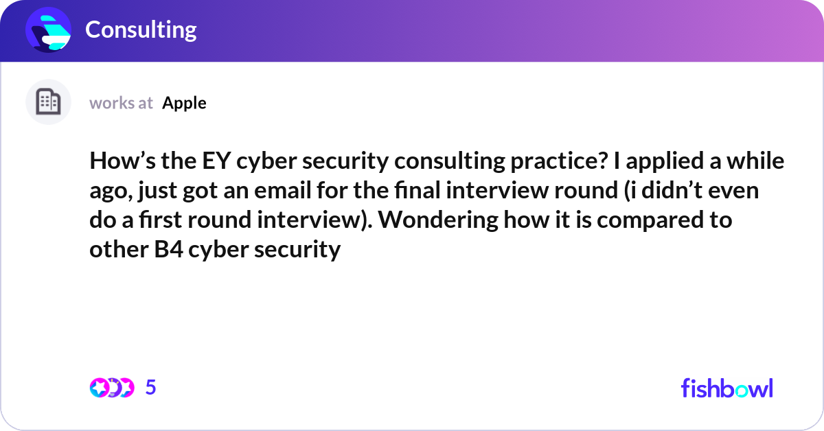 How’s the EY cyber security consulting practice? I... | Fishbowl