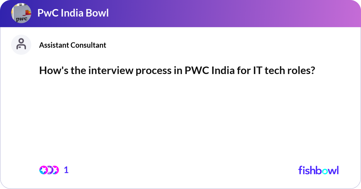 How's the interview process in PWC India for IT te... | Fishbowl