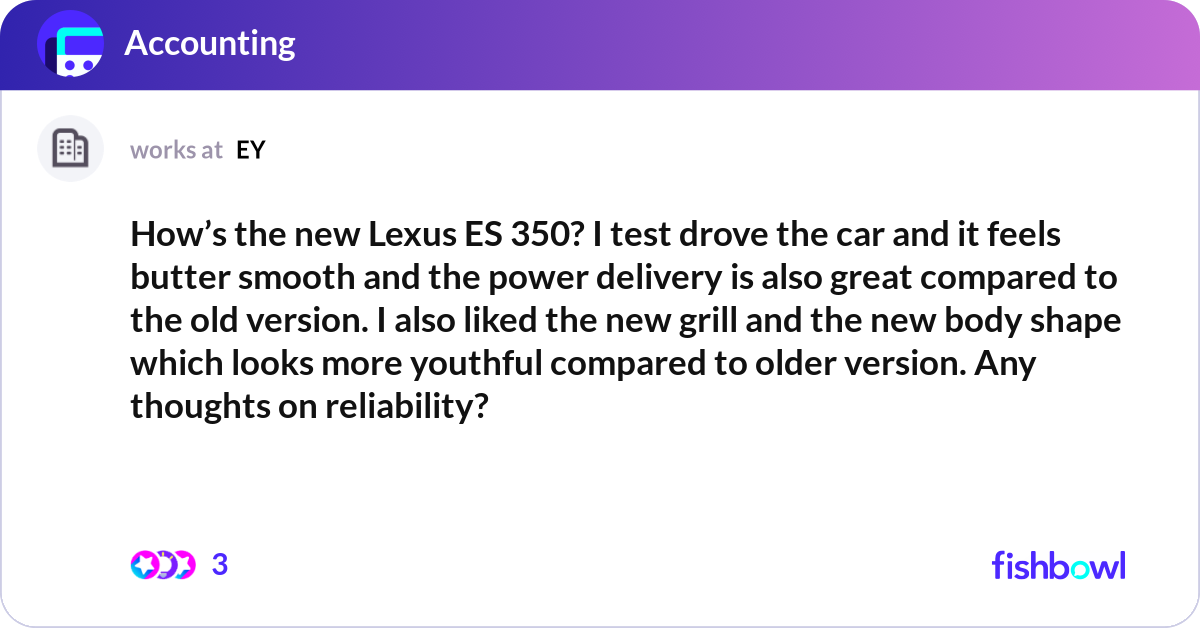 How’s the new Lexus ES 350? I test drove the car a... | Fishbowl