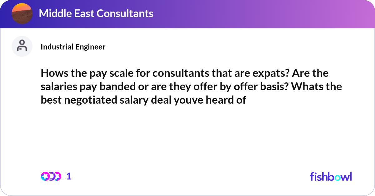 Hows the pay scale for consultants that are expats... | Fishbowl