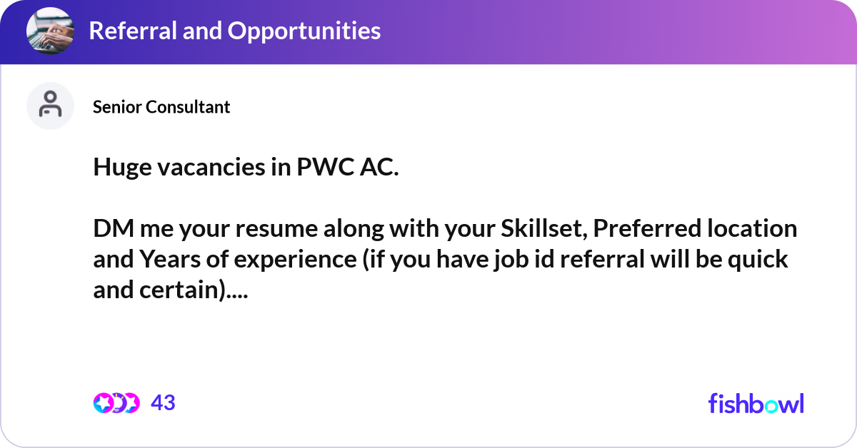 Huge vacancies in PWC AC. DM me your resume along... | Fishbowl