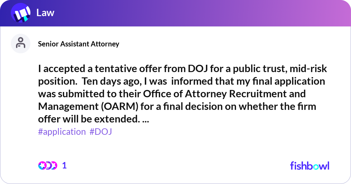 I accepted a tentative offer from DOJ for a public... | Fishbowl