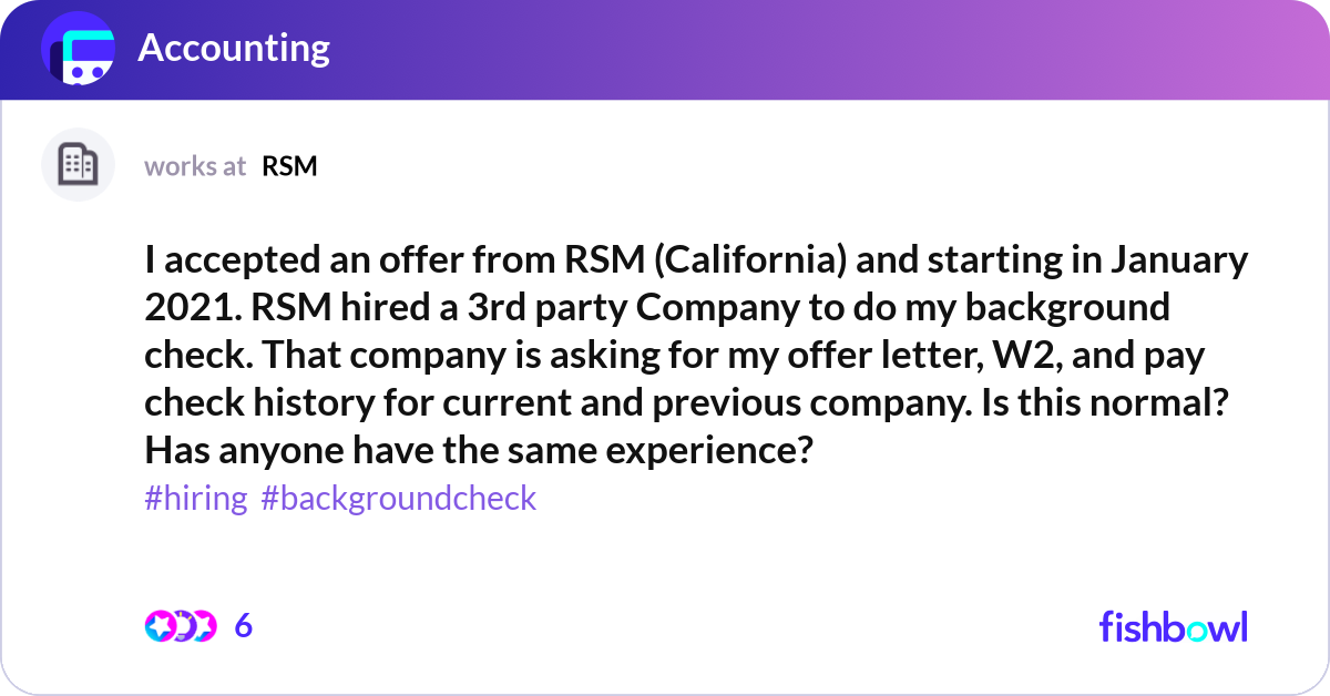 I accepted an offer from RSM (California) and star... | Fishbowl
