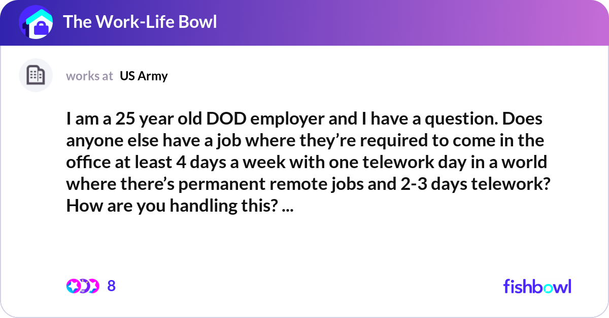 I am a 25 year old DOD employer and I have a quest... | Fishbowl