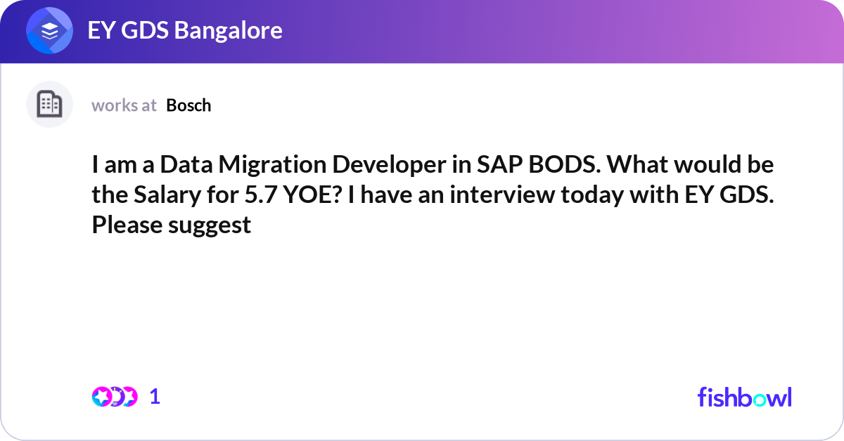 I am a Data Migration Developer in SAP BODS. What ... | Fishbowl