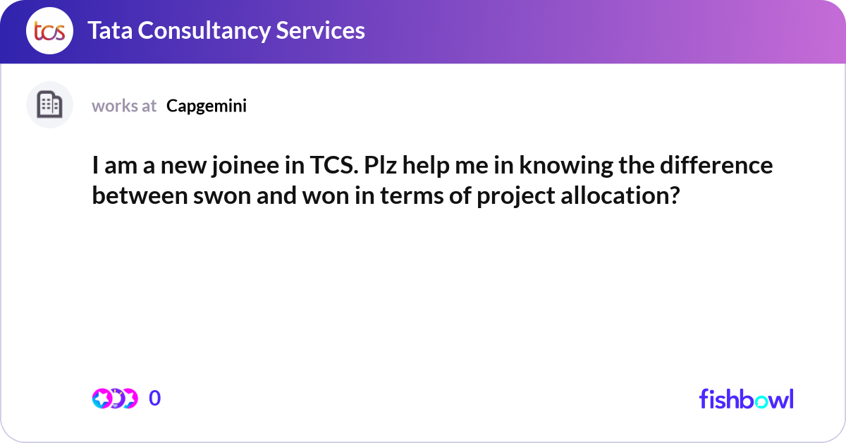 I am a new joinee in TCS. Plz help me in knowing t... | Fishbowl