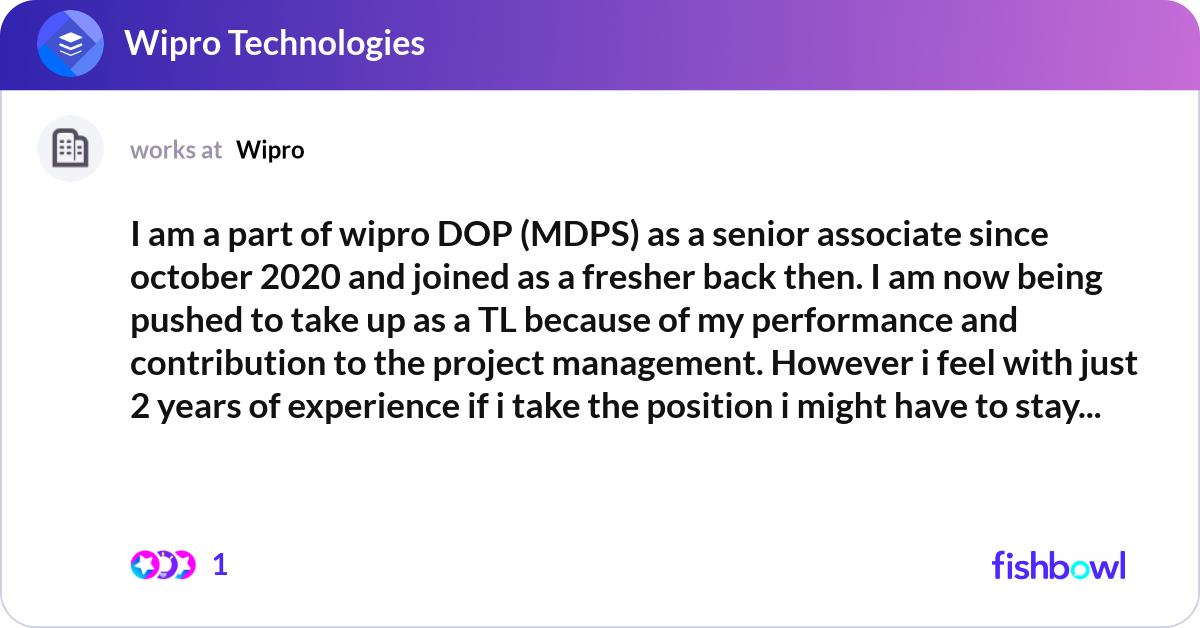 I am a part of wipro DOP (MDPS) as a senior associ... | Fishbowl